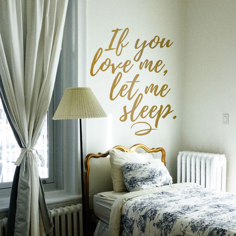 If You Love Me Let Me Sleep Quote Decal | Shop Decals from Dana Decals